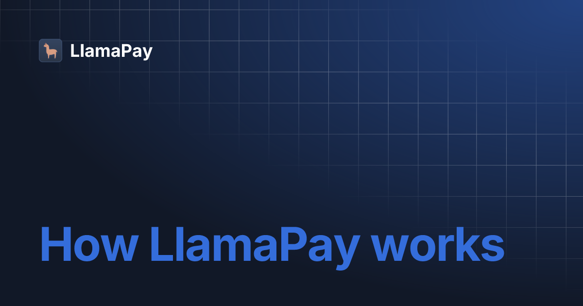 How LlamaPay works | LlamaPay
