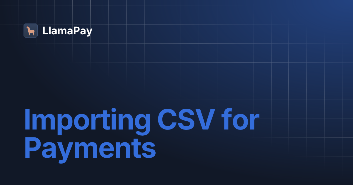 Importing CSV for Payments | LlamaPay